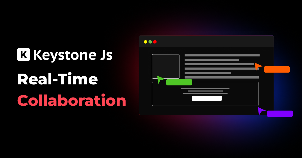 Real-Time Collaboration with KeystoneJS and Collaborative Editing: Transforming Workflows