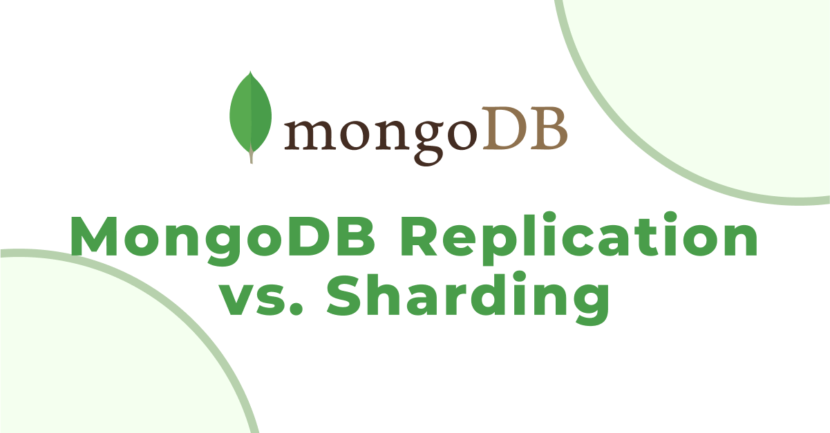 MongoDB Replication vs. Sharding: When to Choose Which