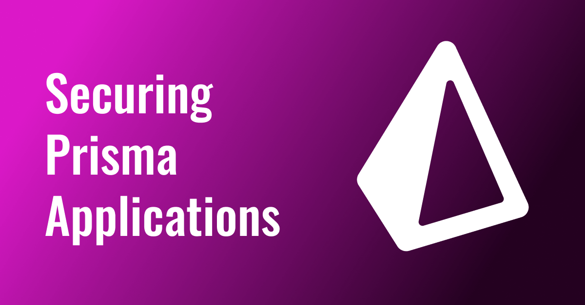Securing Prisma Applications: Best Practices for Data Protection