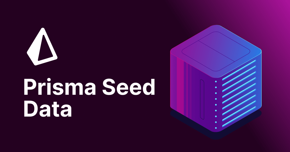 Prisma Seed Data: Seeding Your Database with Test Data for Optimal ...
