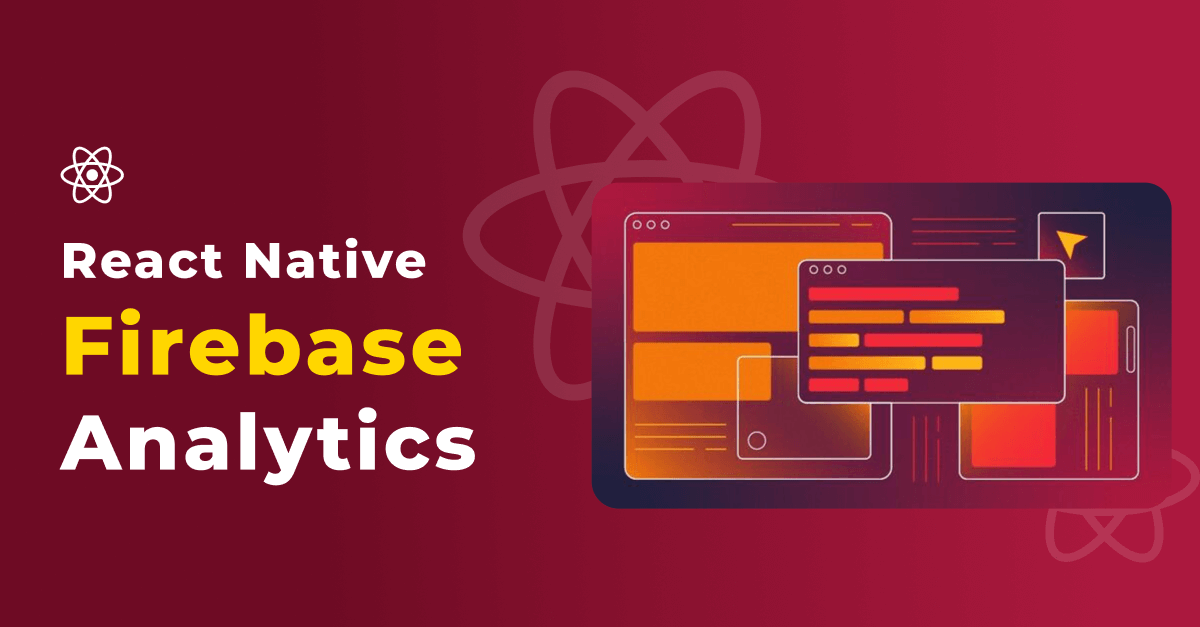 React Native Firebase Analytics Monitoring User Behavior For Enhanced